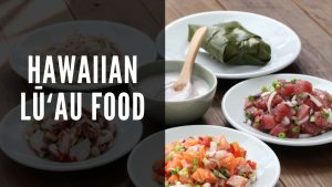 Hawaiian Lūʻau Food: Traditional Menu Items